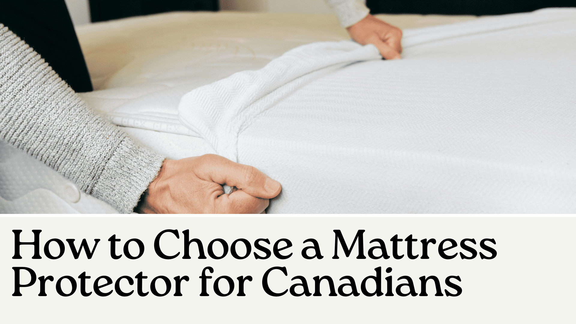 The Best Mattress Protectors in Canada of 2025 | Made in CA