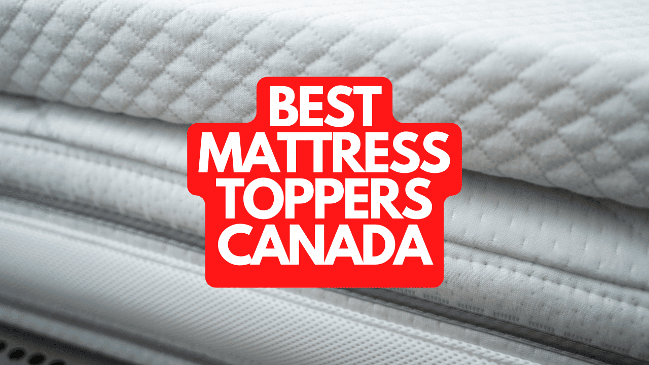 Best Mattress Toppers Canada 2024 Made In CA